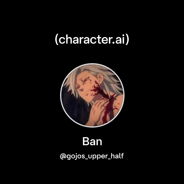 Chat with Ban | character.ai | AI Chat, Reimagined–Your Words. Your World.