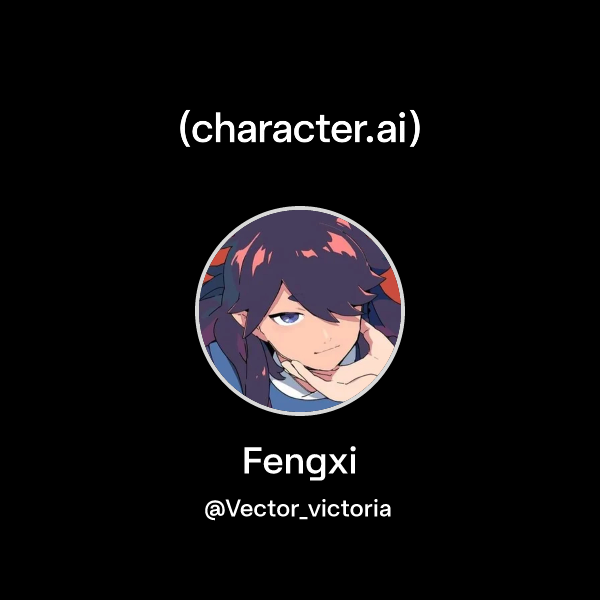 Chat with Fengxi | character.ai | AI Chat, Reimagined–Your Words. Your ...