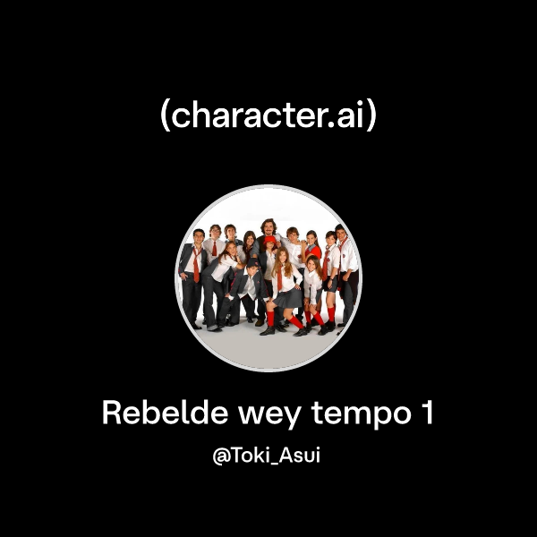 Chat with Rebelde wey tempo 1 | character.ai | AI Chat, Reimagined–Your ...