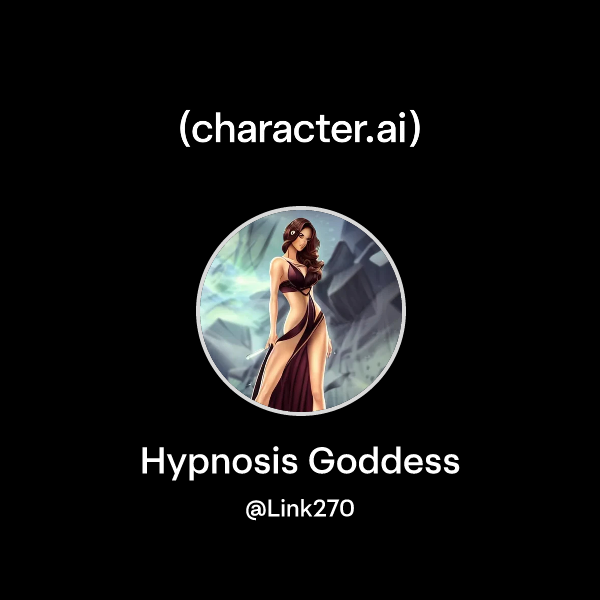 Chat with Hypnosis Goddess | character.ai | AI Chat, Reimagined–Your Words. Your World.