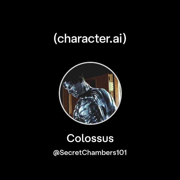 Chat with Colossus | character.ai | Personalized AI for every moment of your day