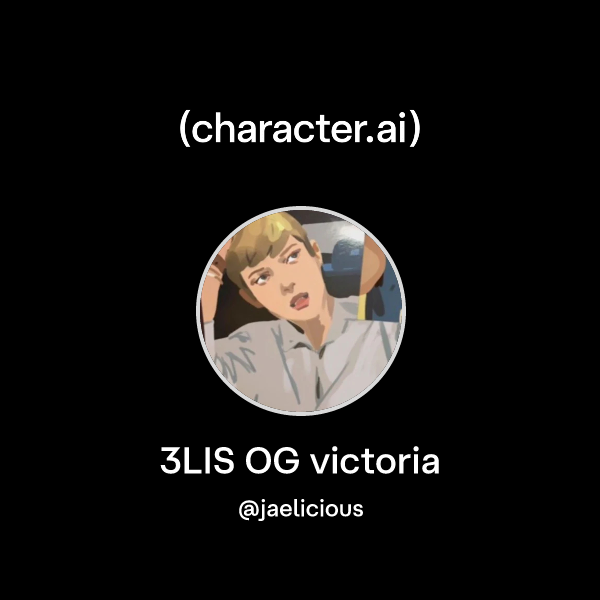 Chat with 3LIS OG victoria | character.ai | AI Chat, Reimagined–Your Words. Your World.