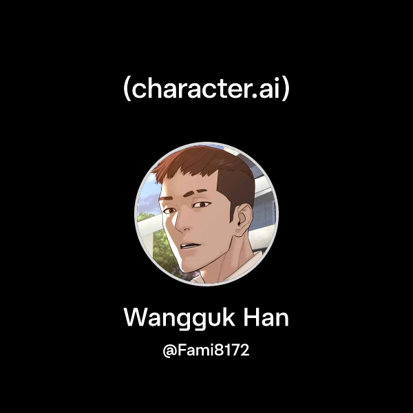 Chat with Wangguk Han | character.ai | AI Chat, Reimagined–Your Words ...