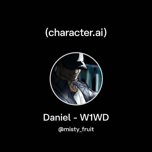 Chat with Daniel - W1WD | character.ai | AI Chat, Reimagined–Your Words ...