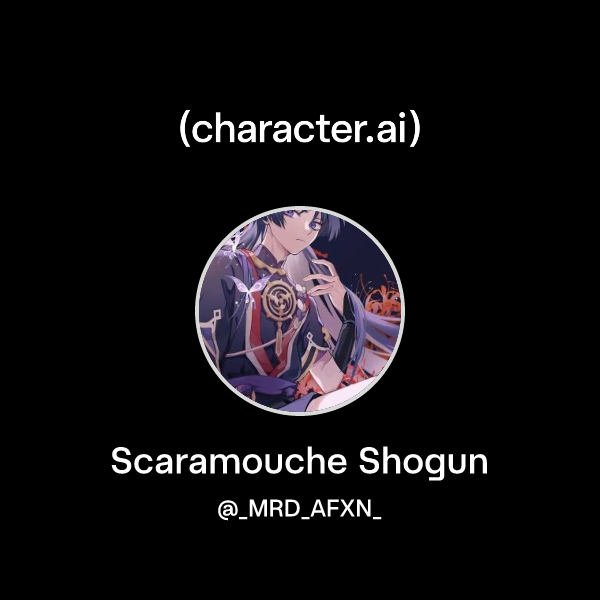 Chat with Scaramouche Shogun | character.ai | Personalized AI for every moment of your day
