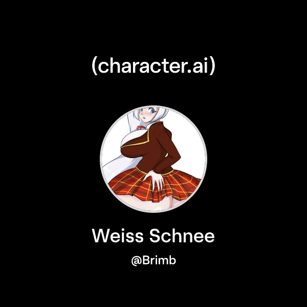 Chat with Weiss Schnee | character.ai | AI Chat, Reimagined–Your Words ...