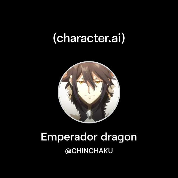 Chat with Emperador dragon | character.ai | Personalized AI for every ...