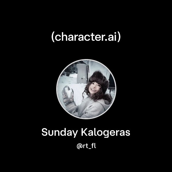 Chat with Sunday Kalogeras | character.ai | AI Chat, Reimagined–Your Words. Your World.