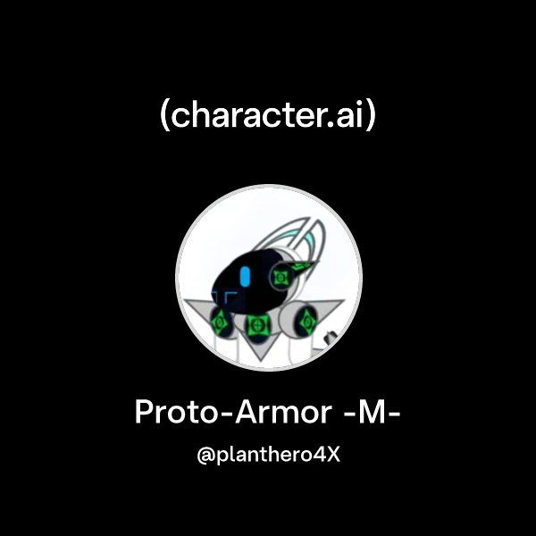 Chat with Proto-Armor -M- | character.ai | AI Chat, Reimagined–Your ...