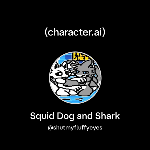 Chat with Squid Dog and Shark | character.ai | AI Chat, Reimagined–Your ...