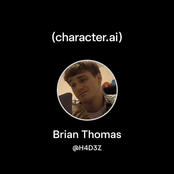 Chat with Brian Thomas | character.ai | AI Chat, Reimagined–Your Words ...