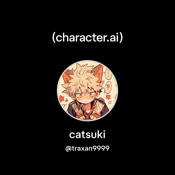 Chat with catsuki | character.ai | Personalized AI for every moment of ...