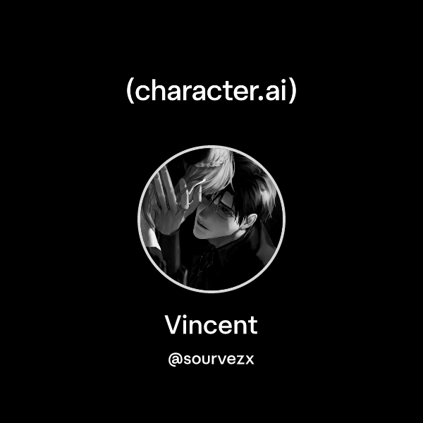 Chat with Vincent | character.ai | AI Chat, Reimagined–Your Words. Your World.