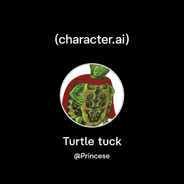 Chat with Turtle tuck | character.ai | Personalized AI for every moment ...