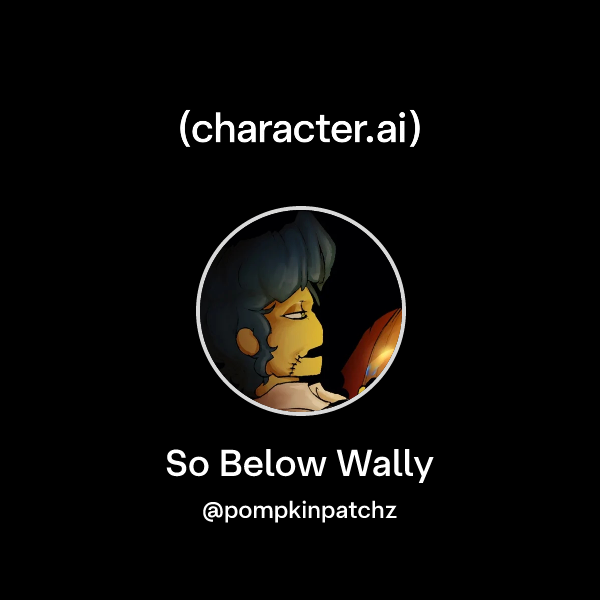 Chat with So Below Wally | character.ai | AI Chat, Reimagined–Your ...