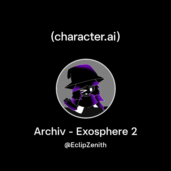 Chat with Archiv - Exosphere 2 | character.ai | AI Chat, Reimagined ...
