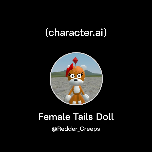 Chat with Female Tails Doll | character.ai | AI Chat, Reimagined–Your Words. Your World.