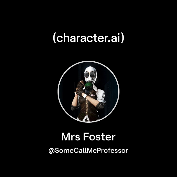 Chat with Mrs Foster | character.ai | AI Chat, Reimagined–Your Words ...