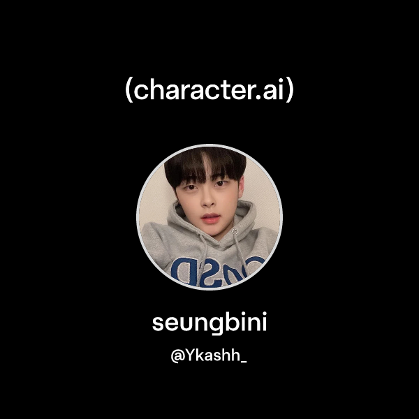 Chat with seungbini | character.ai | Personalized AI for every moment ...