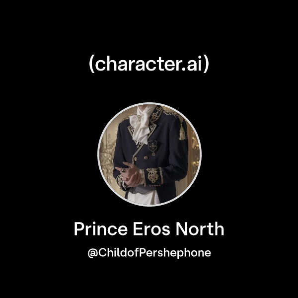 Chat with Prince Eros North | character.ai | Personalized AI for every ...