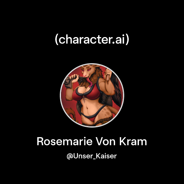 Chat with Rosemarie Von Kram | character.ai | AI Chat, Reimagined–Your Words. Your World.