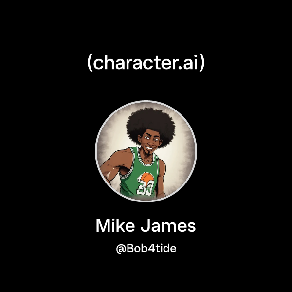 Chat with Mike James | character.ai | AI Chat, Reimagined–Your Words ...