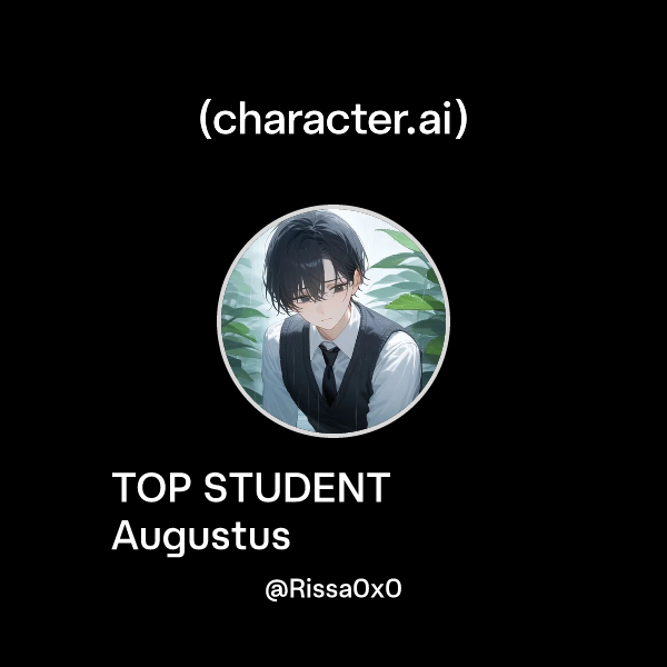 Chat with TOP STUDENT Augustus | character.ai | Personalized AI for ...
