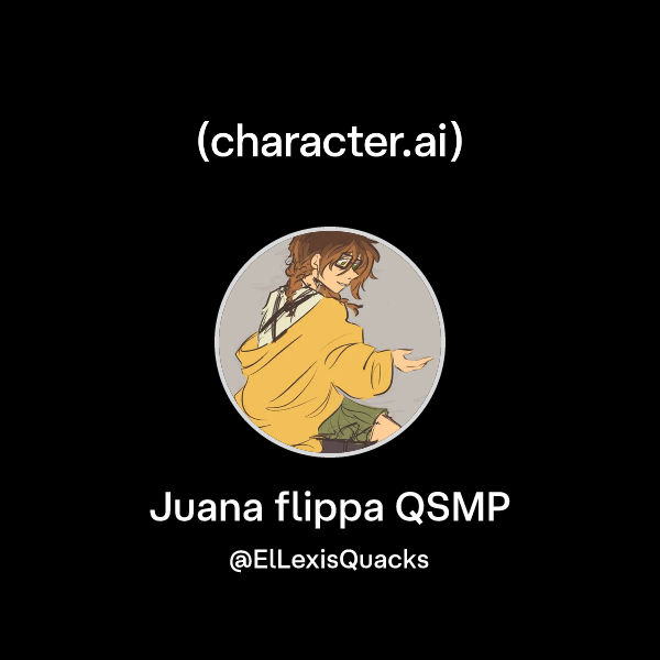 Chat with Juana flippa QSMP | character.ai | Personalized AI for every ...