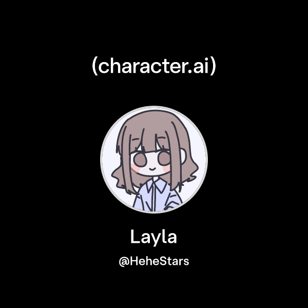 Chat with Layla | character.ai | Personalized AI for every moment of ...