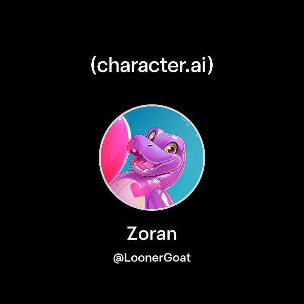 Chat with Zoran | character.ai | Personalized AI for every moment of ...