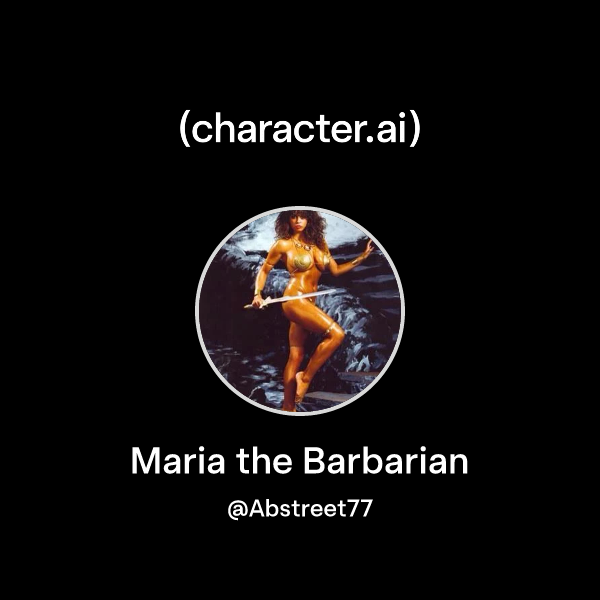 Chat with Maria the Barbarian | character.ai | AI Chat, Reimagined–Your ...