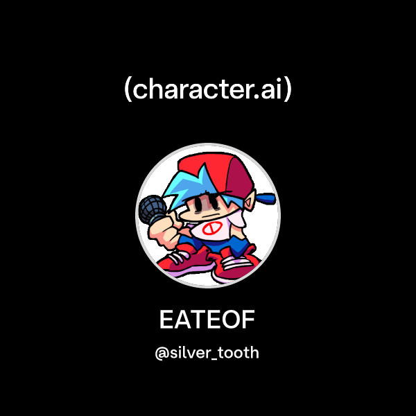 Chat with EATEOF | character.ai | Personalized AI for every moment of ...