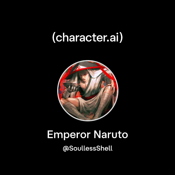 Chat with Emperor Naruto | character.ai | Personalized AI for every ...