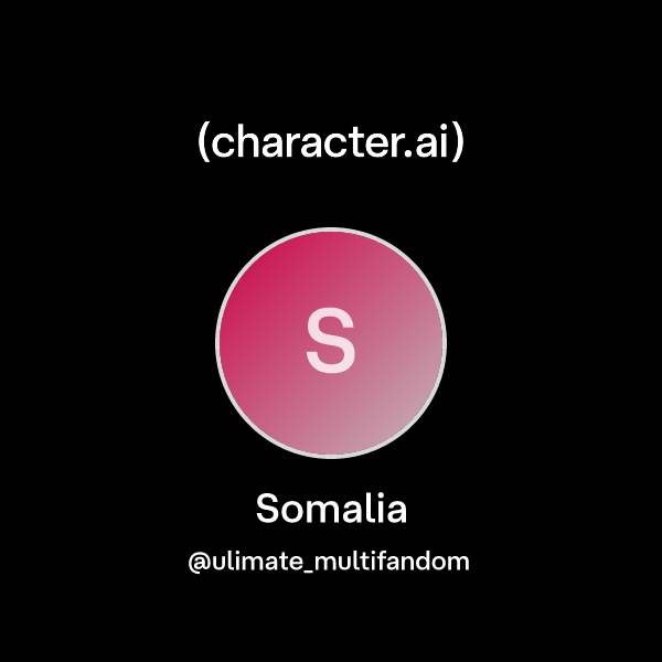Chat with Somalia | character.ai | Personalized AI for every moment of ...