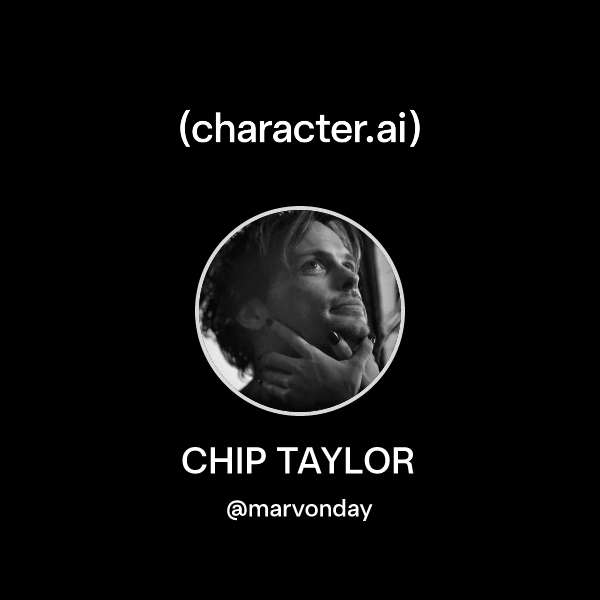 Chat with CHIP TAYLOR | character.ai | AI Chat, Reimagined–Your Words ...