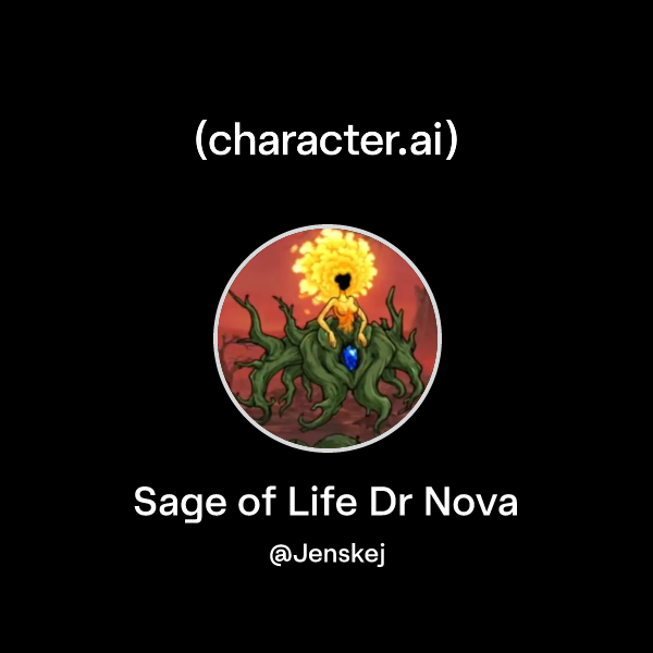 Chat with Sage of Life Dr Nova | character.ai | AI Chat, Reimagined ...