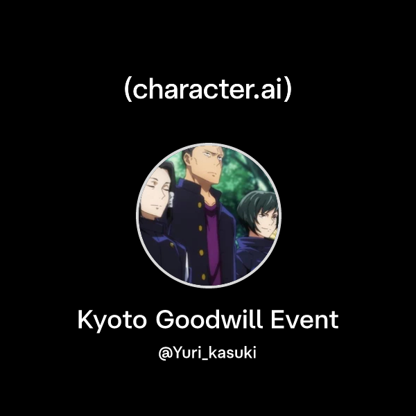 Chat with Kyoto Goodwill Event | character.ai | AI Chat, Reimagined ...