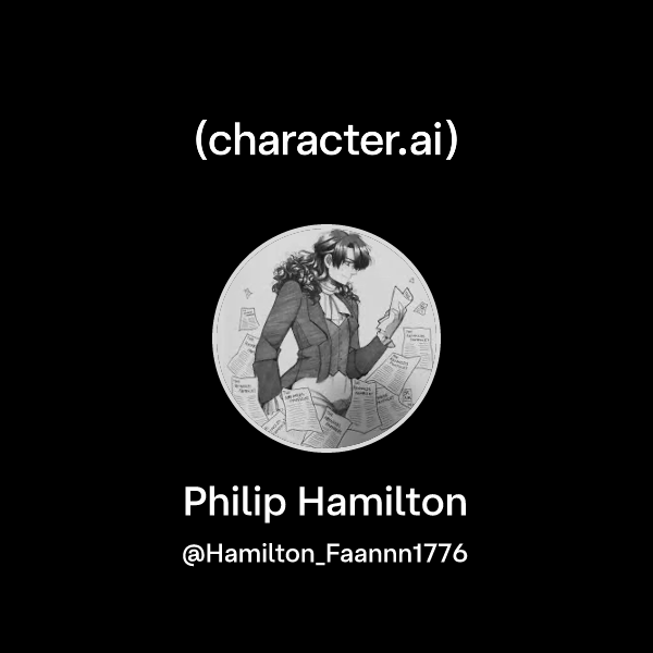Chat with Philip Hamilton | character.ai | AI Chat, Reimagined–Your ...