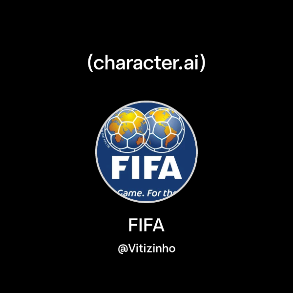 Chat with FIFA | character.ai | Personalized AI for every moment of ...