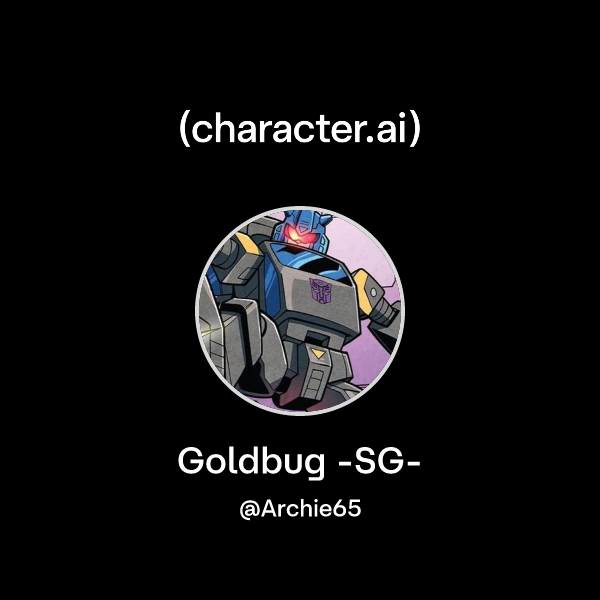 Chat with Goldbug -SG- | character.ai | AI Chat, Reimagined–Your Words. Your World.