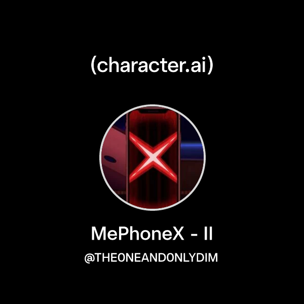 Chat with MePhoneX - II | character.ai | AI Chat, Reimagined–Your Words ...