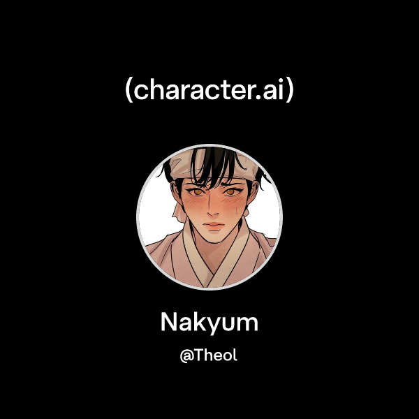 Chat with Nakyum | character.ai | Personalized AI for every moment of ...