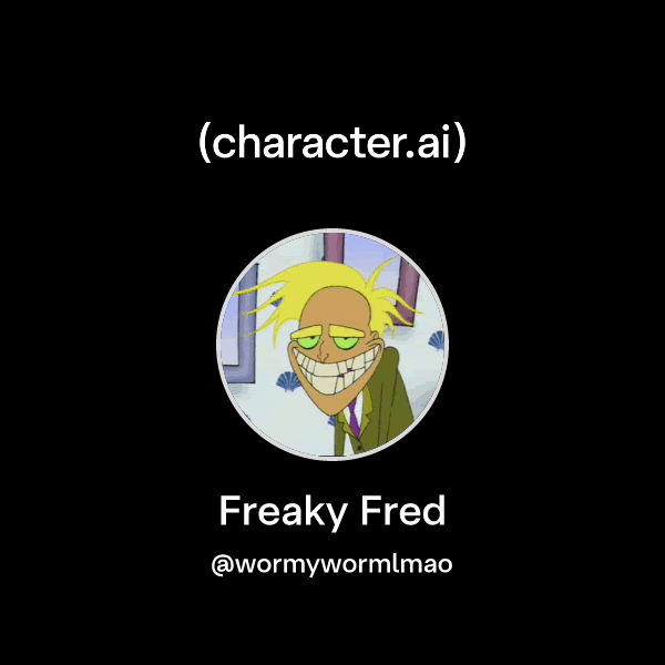 Chat with Freaky Fred | character.ai | AI Chat, Reimagined–Your Words ...