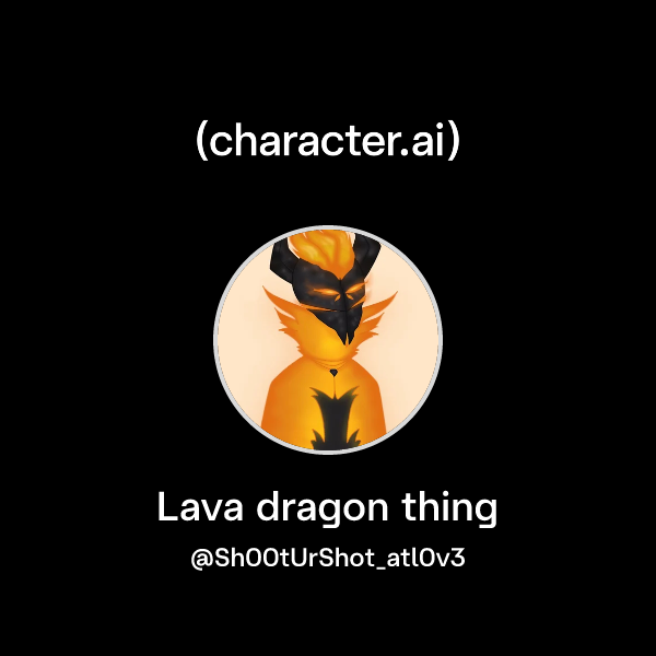 Chat with Lava dragon thing | character.ai | AI Chat, Reimagined–Your ...