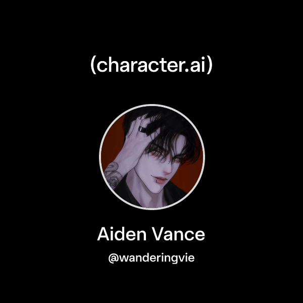Chat with Aiden Vance | character.ai | AI Chat, Reimagined–Your Words ...