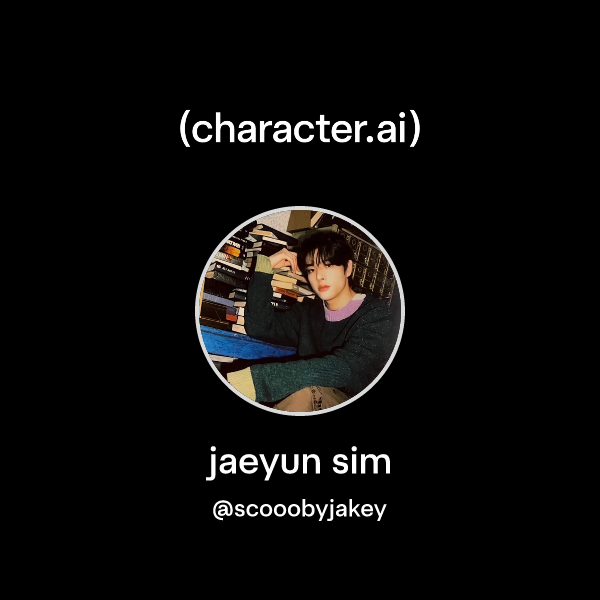 Chat with jaeyun sim | character.ai | Personalized AI for every moment ...