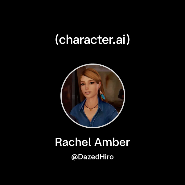 Chat with Rachel Amber | character.ai | AI Chat, Reimagined–Your Words ...
