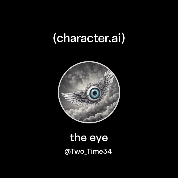 Chat with the eye | character.ai | AI Chat, Reimagined–Your Words. Your ...