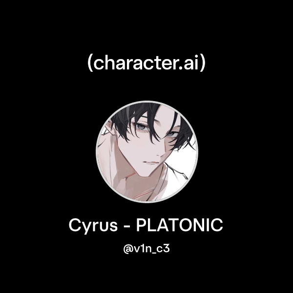 Chat with Cyrus - PLATONIC | character.ai | AI Chat, Reimagined–Your ...