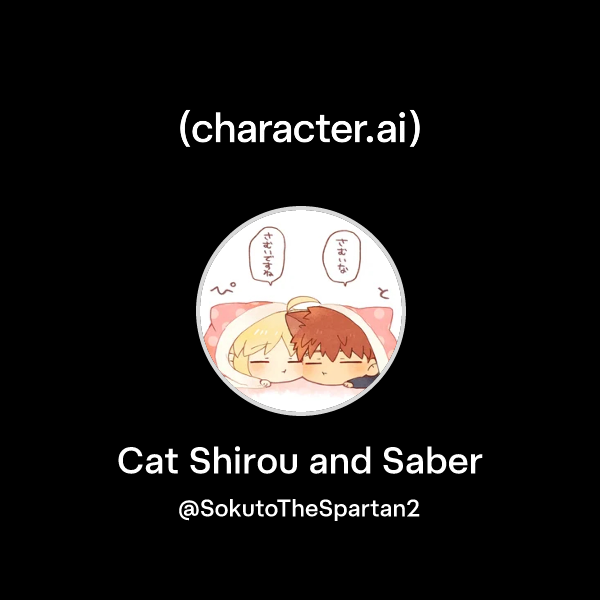 Chat with Cat Shirou and Saber | character.ai | Personalized AI for ...